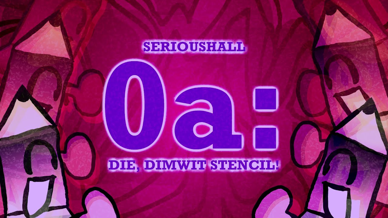 SERIOUSHALL SIGNUP: DIE, DIMWIT STENCIL! - YouTube