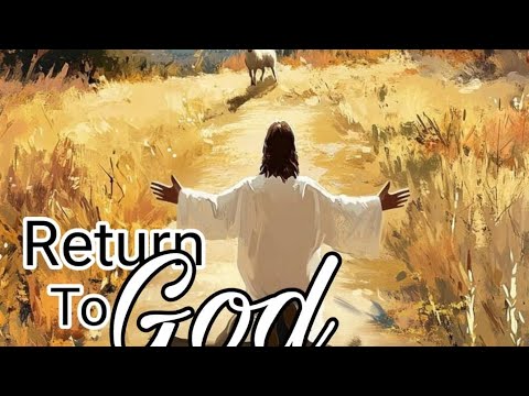 RETURN TO GOD. - YouTube