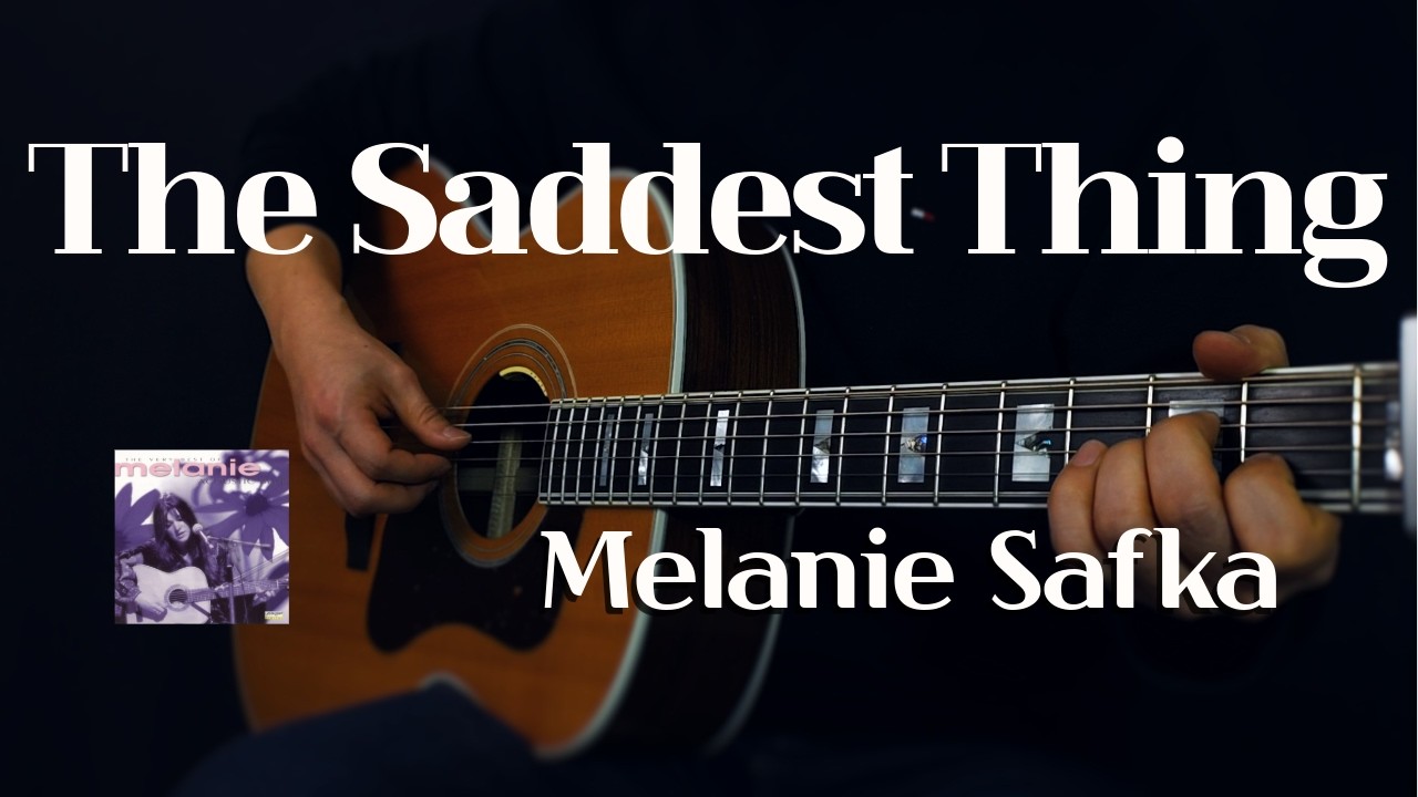 The Saddest Thing - Melanie Safka [Am KEY 1 CAPO] - YouTube