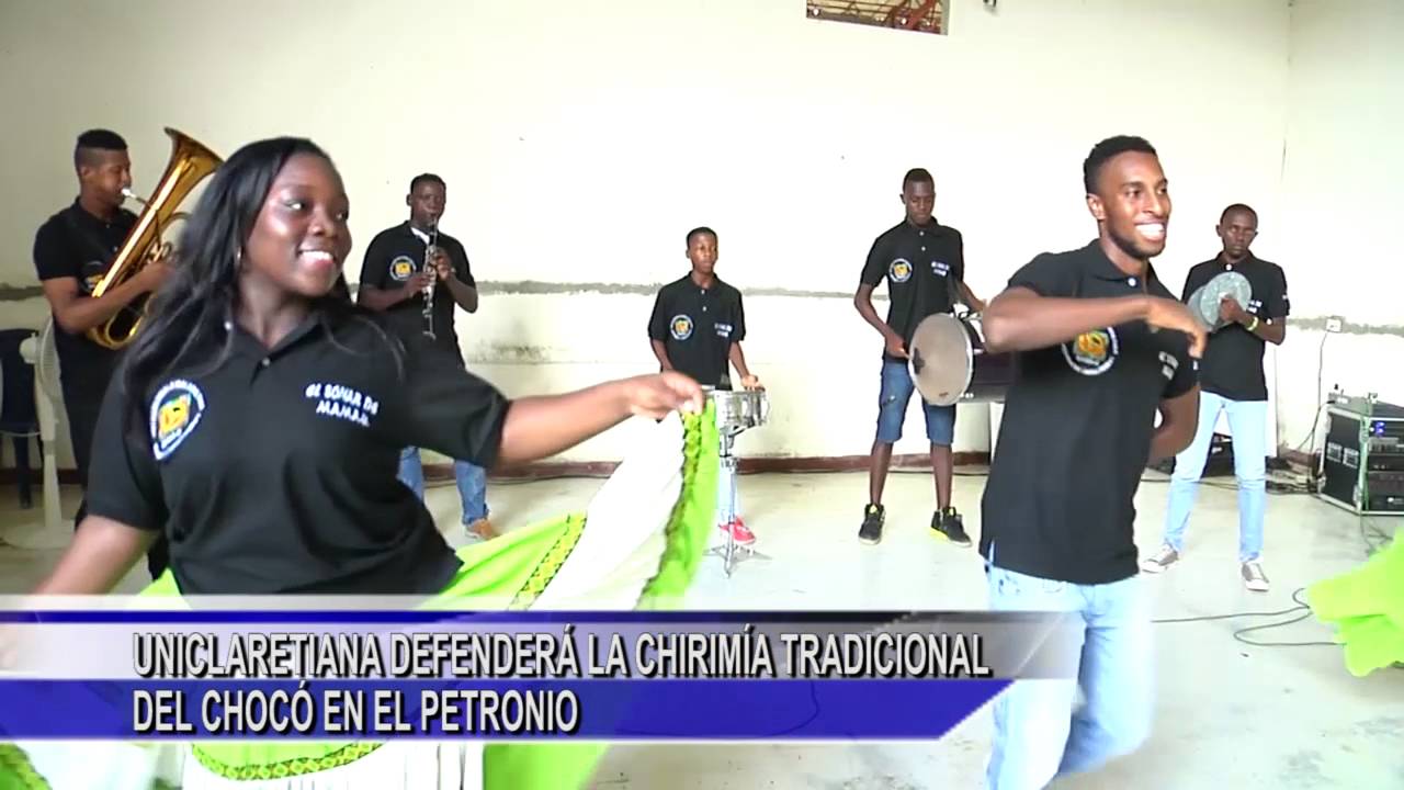 UNICLARETIANA DEFENDERÁ LA CHIRIMÍA TRADICIONAL DEL CHOCÓ EN EL ...