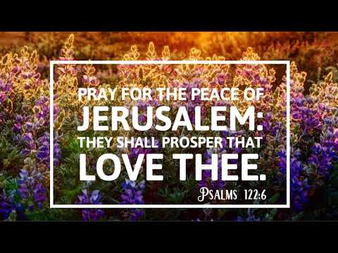 Psalm 122 verse 6 to 9 May Those Who Love You Prosper - YouTube