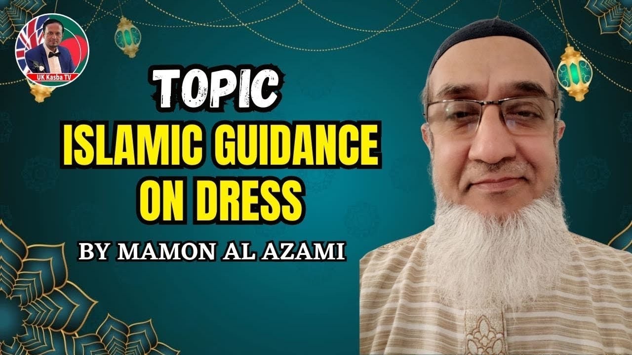 Topic: Islamic guidance on dress By Mamon Al Azami - YouTube