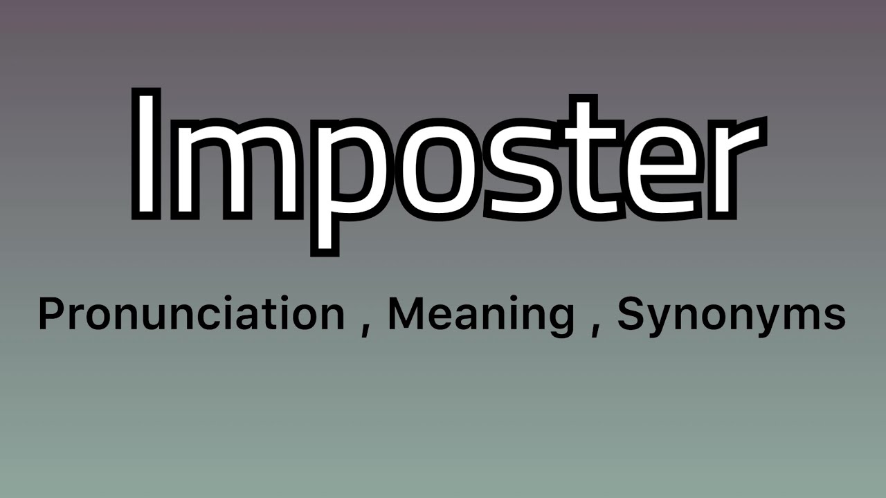 Impostor meaning - Impostor pronunciation - Impostor example - Impostor ...