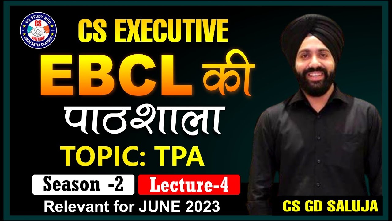 EBCL KI PATHSHALA I SEASON -02 I LECTURE -04 I TPA I CS GD SALUJA I JUNE 2023 - YouTube