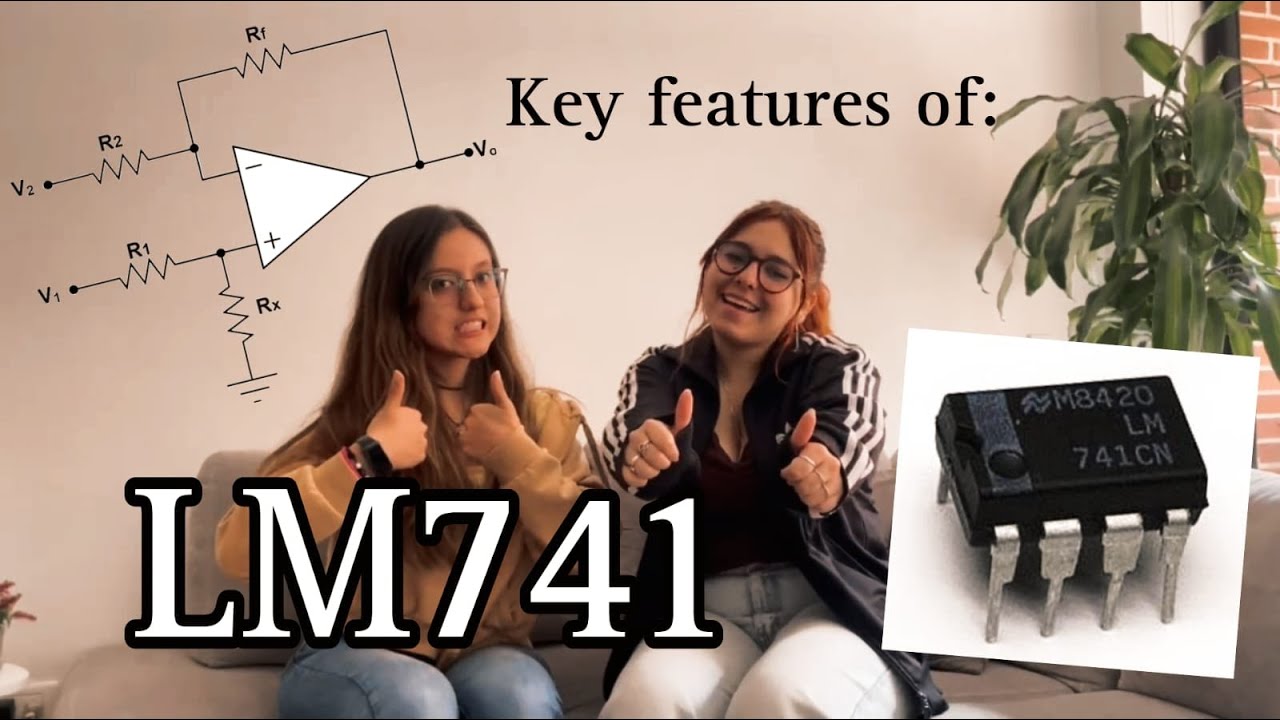 LM741 Key Features -Carolina Ortega and Juliana Torres - YouTube