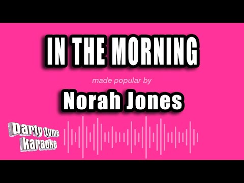 Norah Jones - In The Morning (Karaoke Version)
