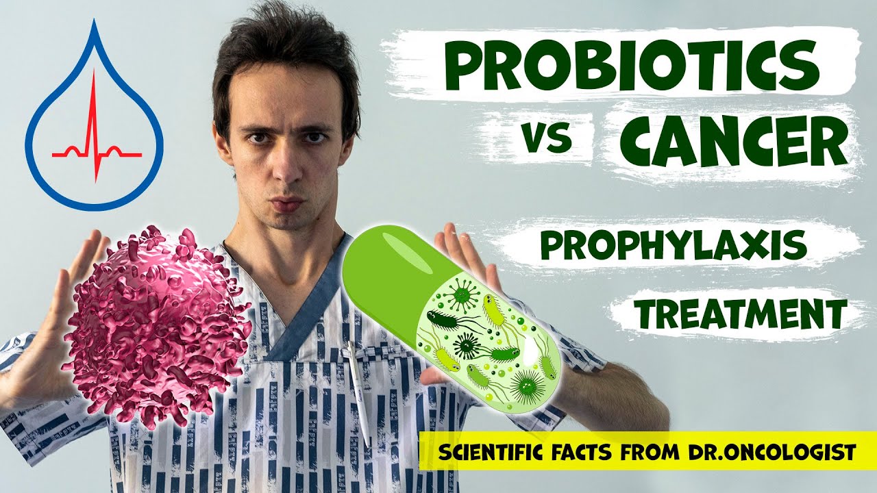 Do probiotics help to protect against cancer or cure it? Information ...