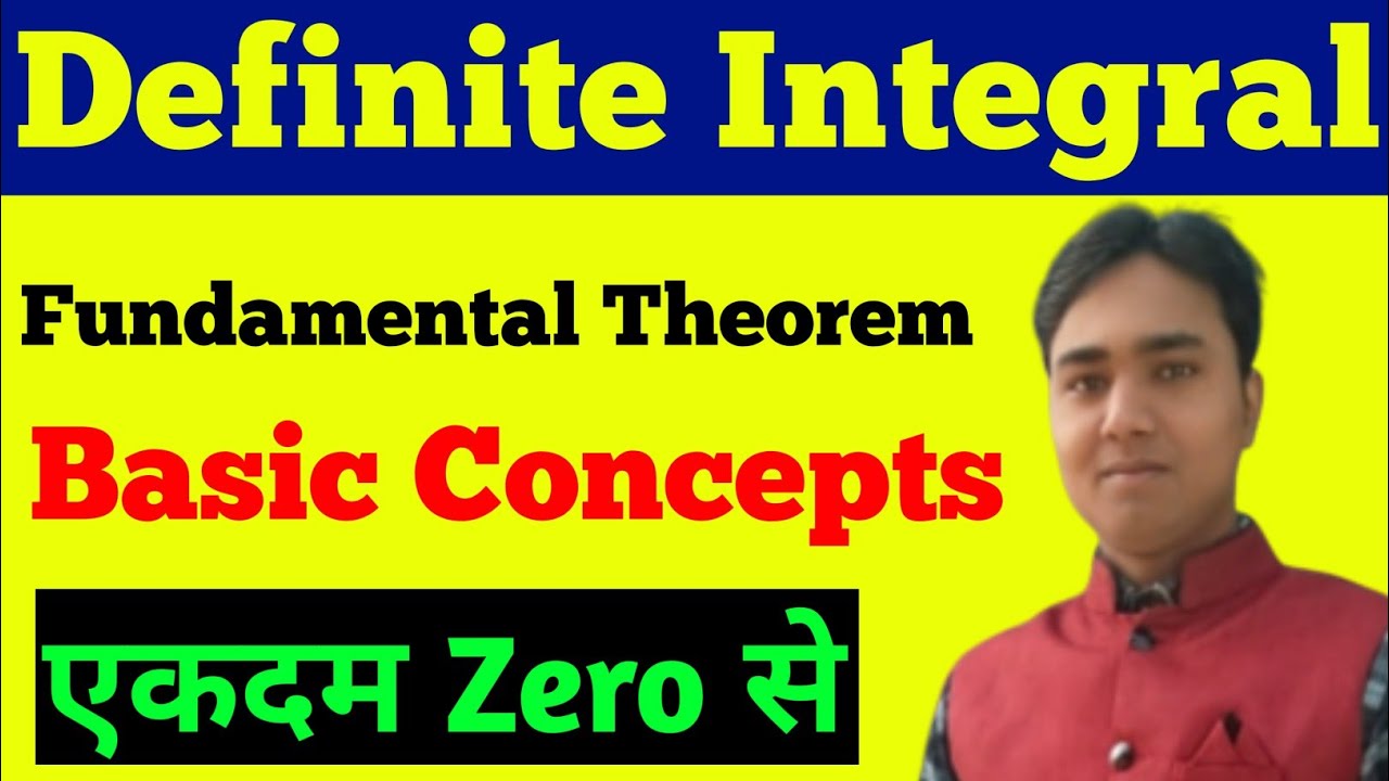 Definite Integral Basic Concepts | Fundamental theorem of Definite ...