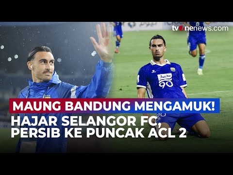 Atmosfer GBLA Membara! Persib Bandung Bungkam Selangor FC dan Jadi Penguasa Baru | OneNews Bola