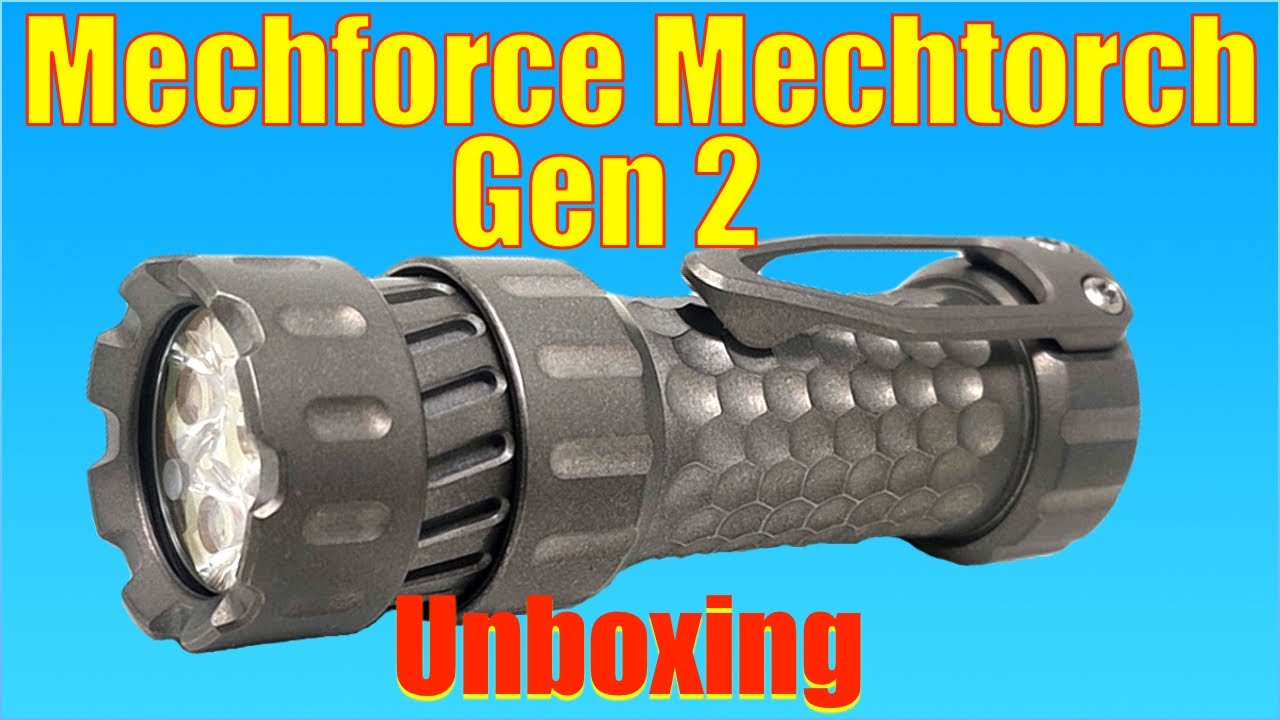 Mechforce Mechtorch GEN 2 Titanium Torch / Flashlight - Unboxing - YouTube
