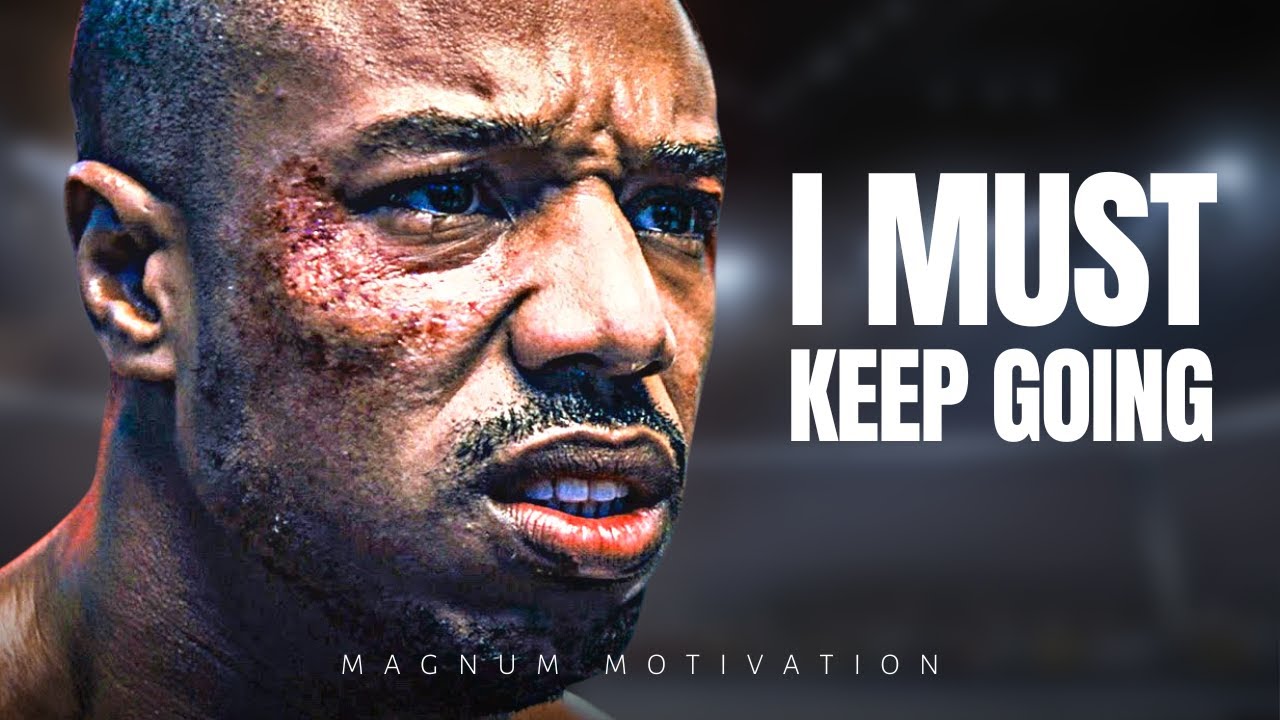 I MUST KEEP GOING - Best Motivational Speech - YouTube