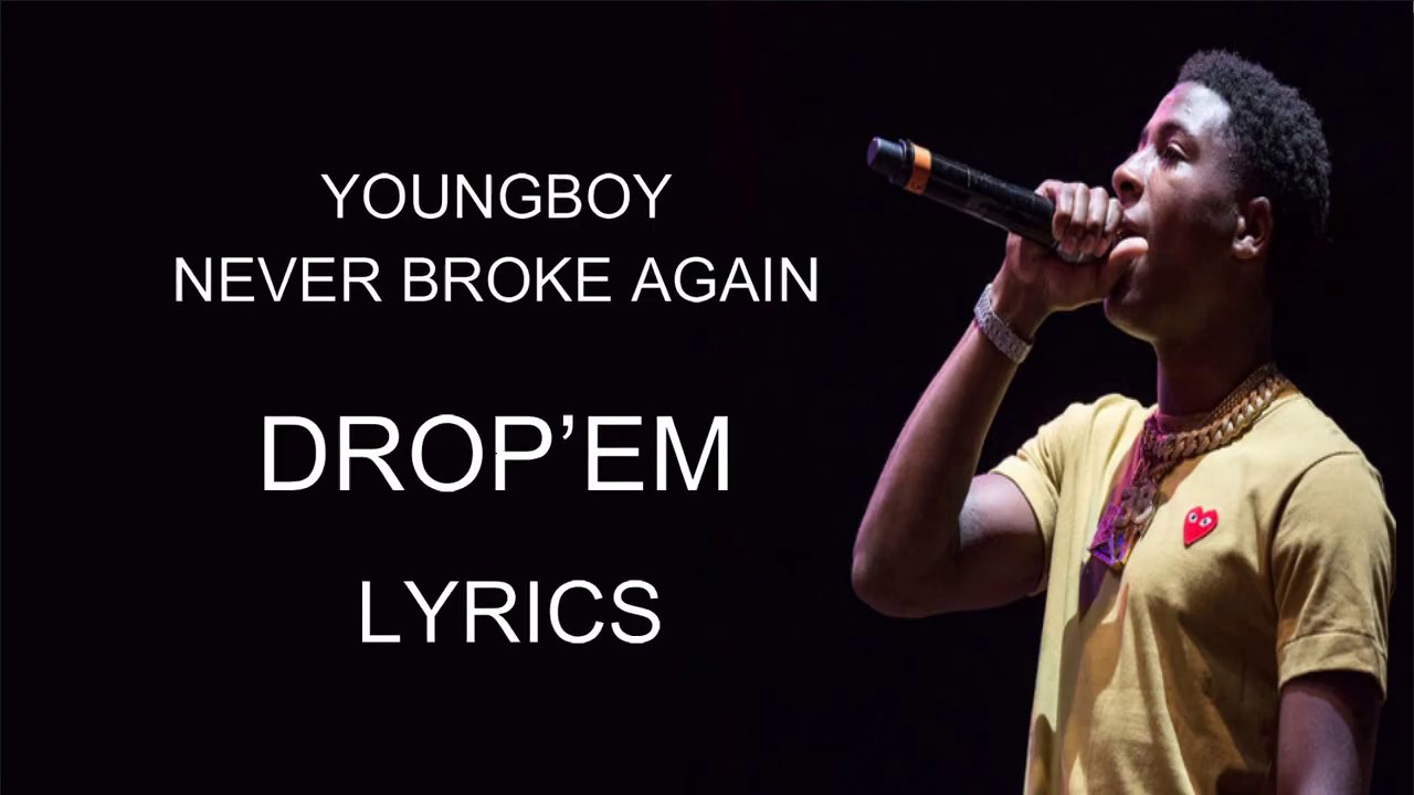 Drop'em Lyrics | Youngboy Never Broke Again - YouTube