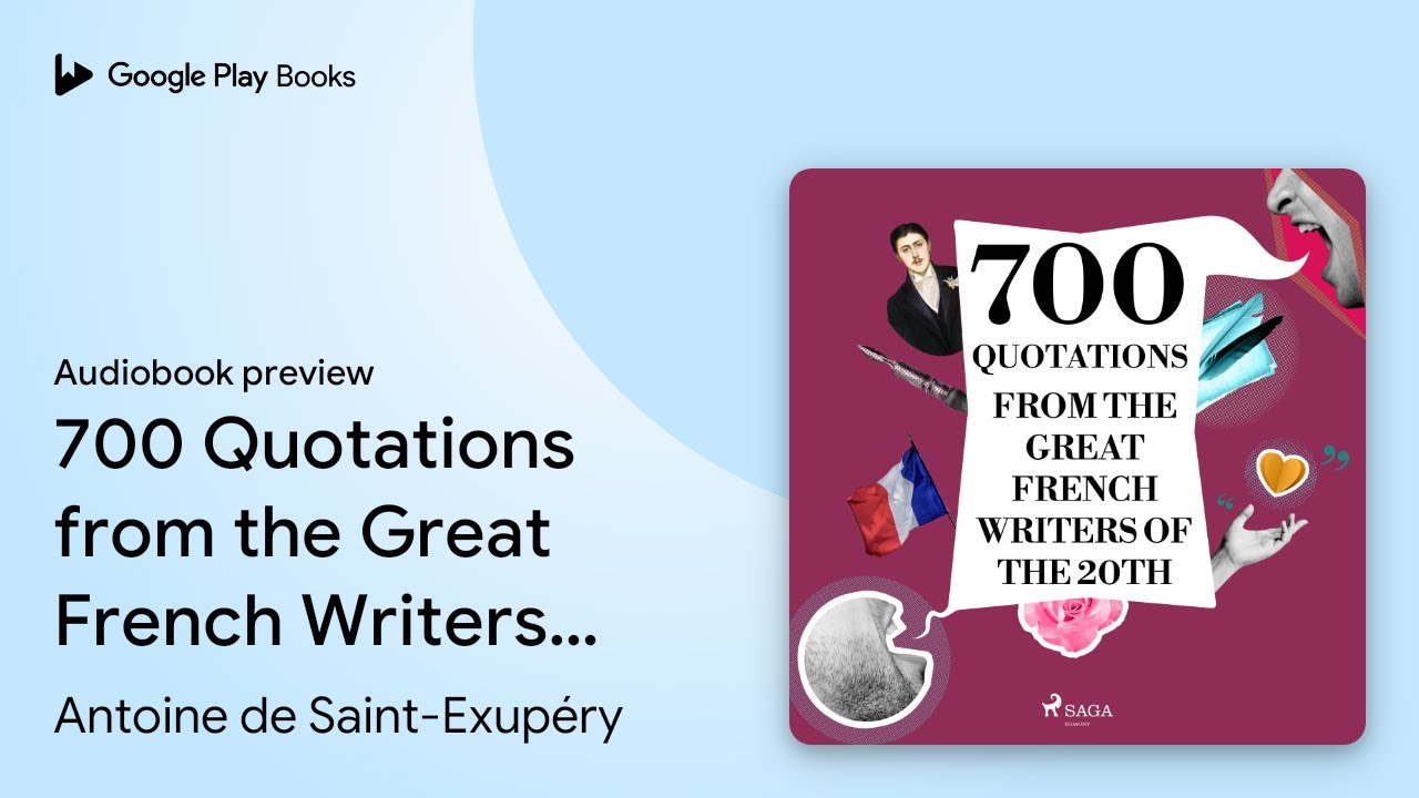 700 Quotations from the Great French Writers of… by Antoine de Saint ...