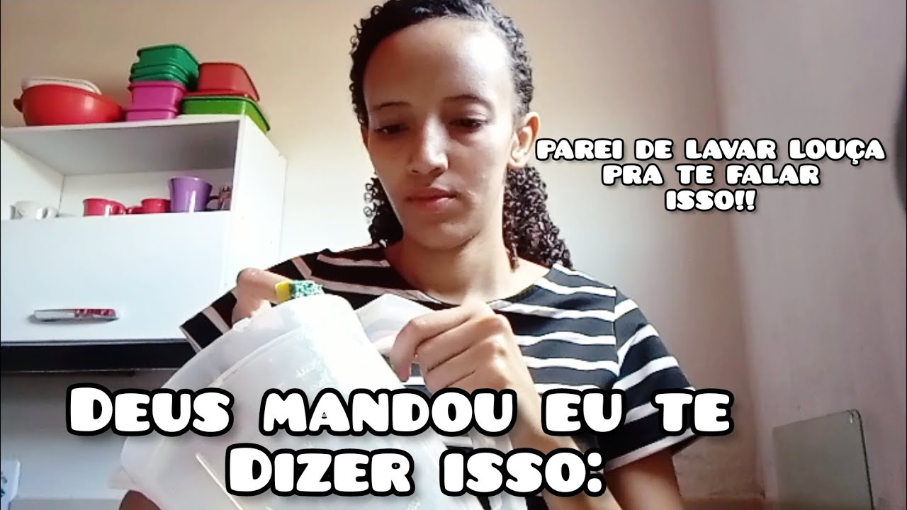 Parei De Lavar Louça Pra Te Falar Isso Deus Mandou Eu Te Dizer Youtube
