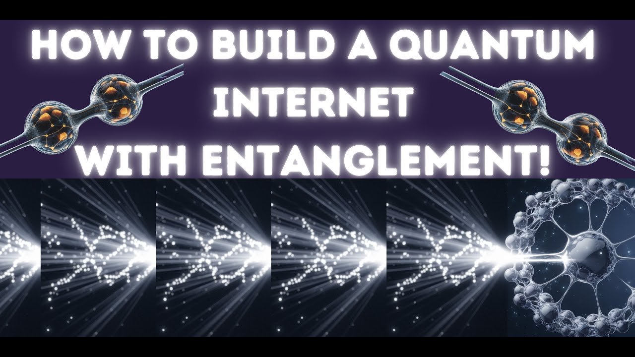 How to Build a Quantum Internet with Entanglement #quantumentanglement #quantumphysics #science ...