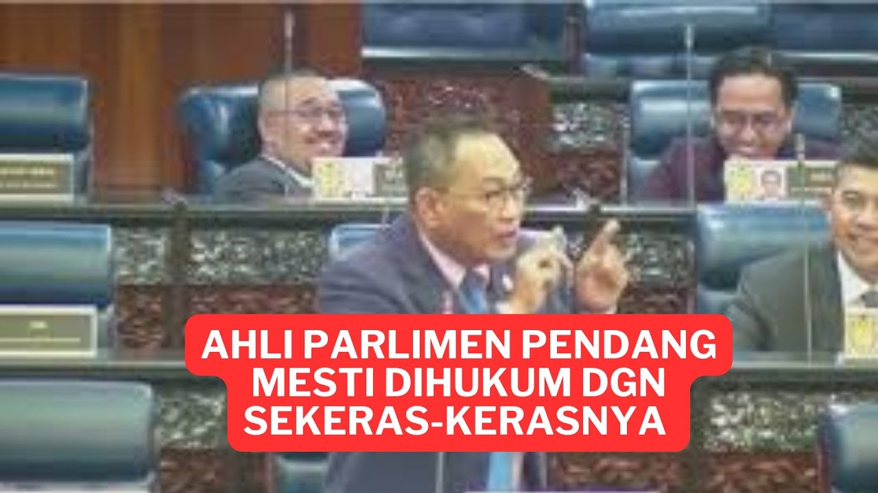 PARLIMEN : YB PENDANG MESTI DIHUKUM DENGAN SEKERAS-KERASNYA KERANA BUAT ...