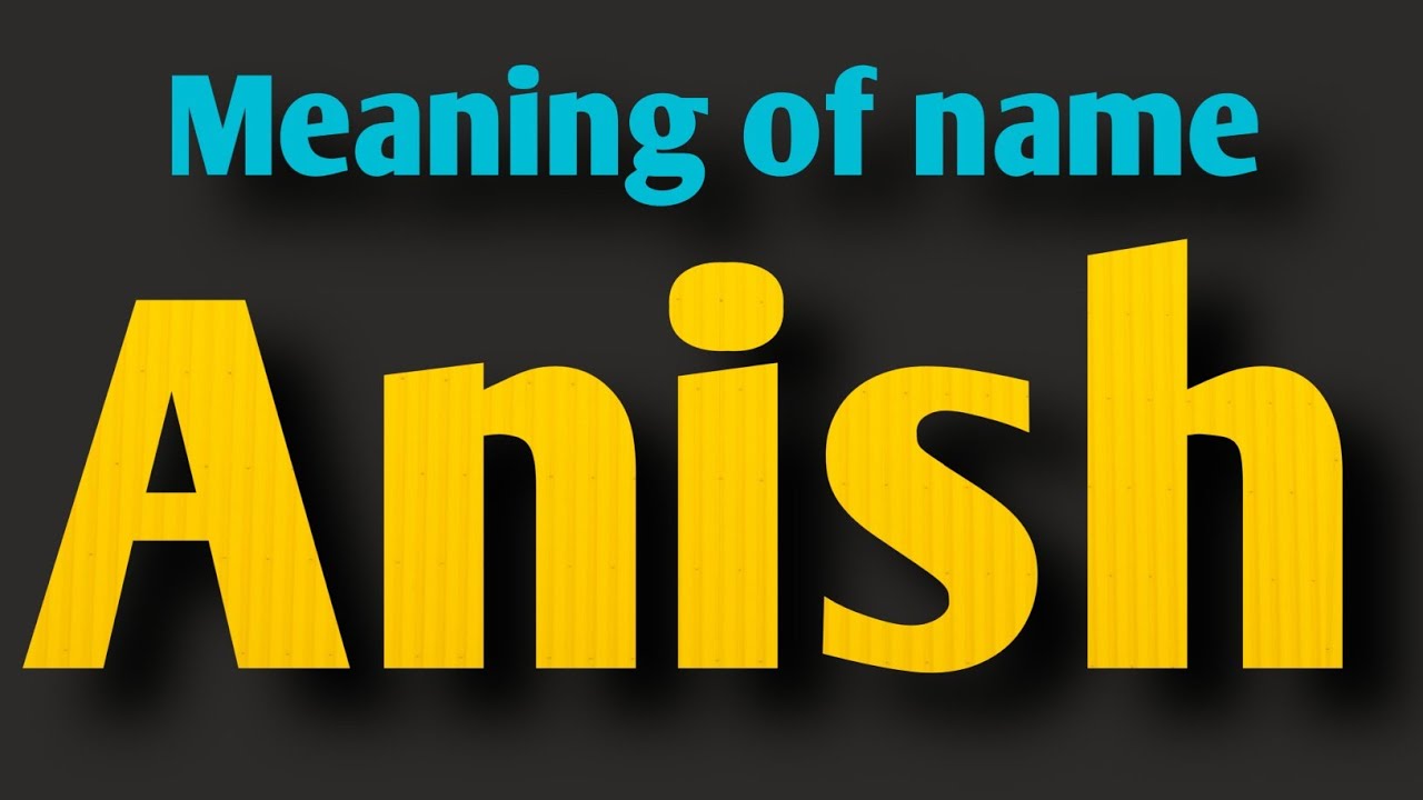 Anish names meaning - YouTube