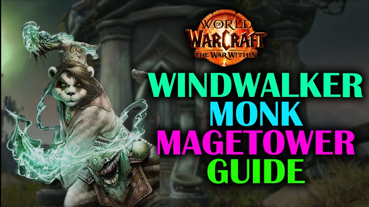 Windwalker Monk Magetower | Challenge #25/36 | Guide | The War Within ...