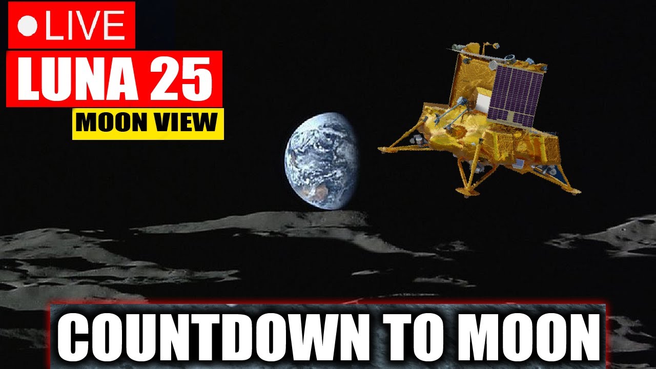 LIVE: Luna 25 , Russia's Moon Mission Landing On The Moon Countdown - YouTube