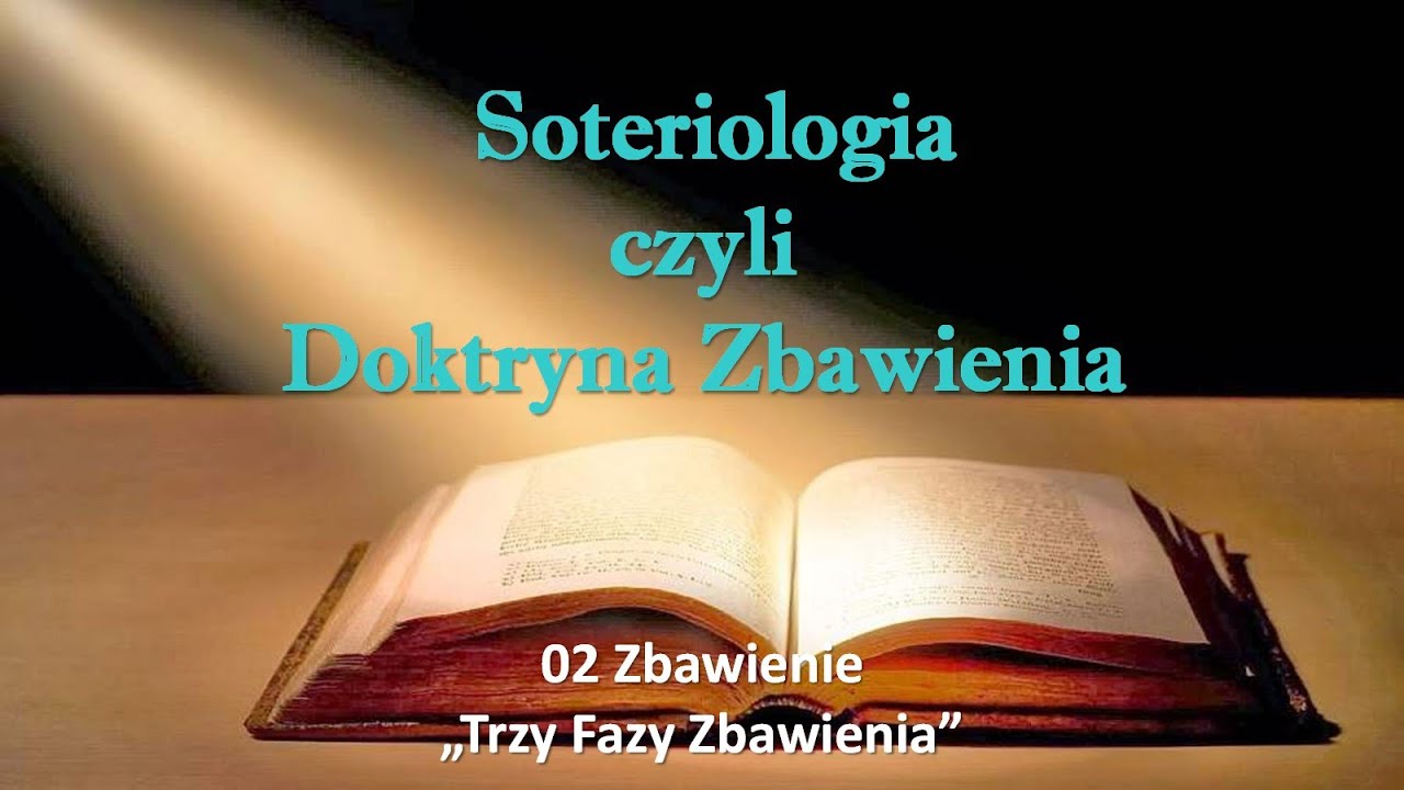 02 Zbawienie - "Trzy Fazy Zbawienia" - YouTube