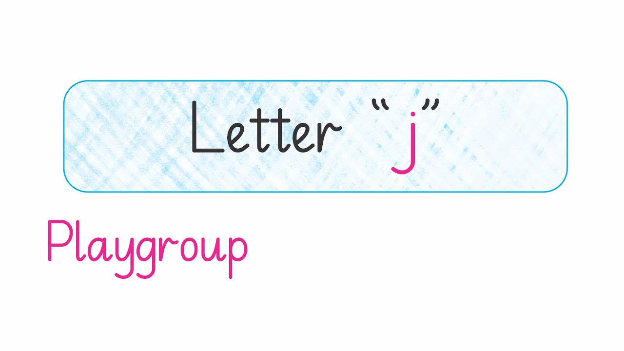 15 Letter j | Playgroup | Sharp English Playgroup - YouTube