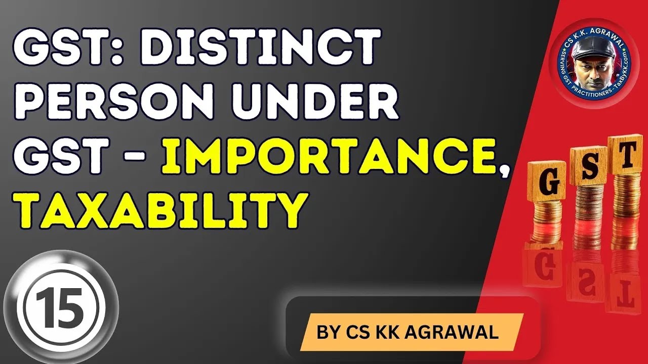 GST: Distinct Person under GST – Importance, Taxability | Taxable ...