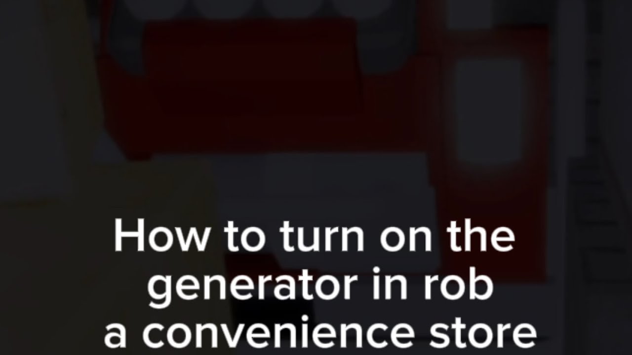 How to turn on the generator in ( Rob a convenience store ) - YouTube