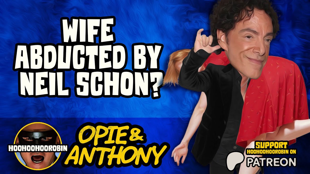 Opie & Anthony - Wife Abducted By Neil Schon? - Sam is Terrible At ...