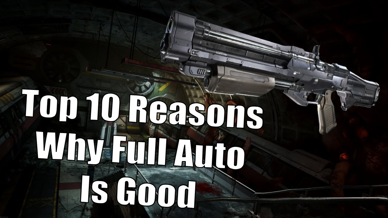 Top 10 Reasons Why Full Auto Is Good - YouTube