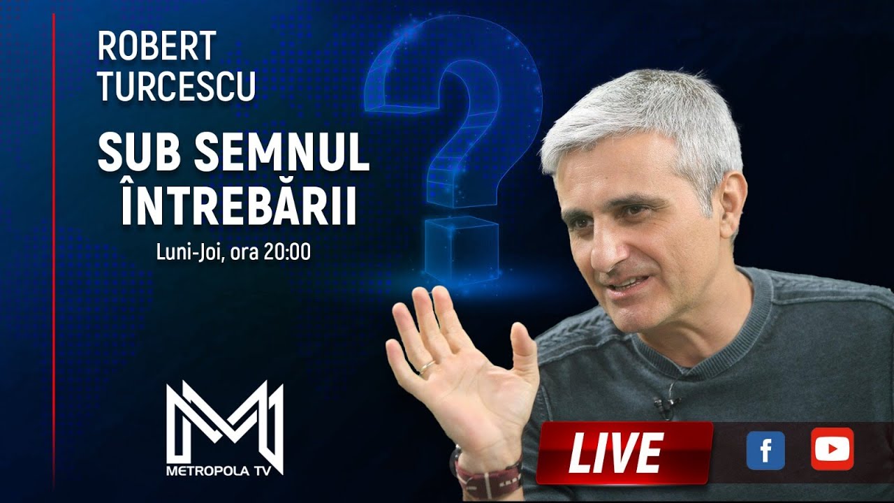 Sub Semnul Întrebării cu Robert Turcescu - Liviu Mihaiu, Mirel Curea ...