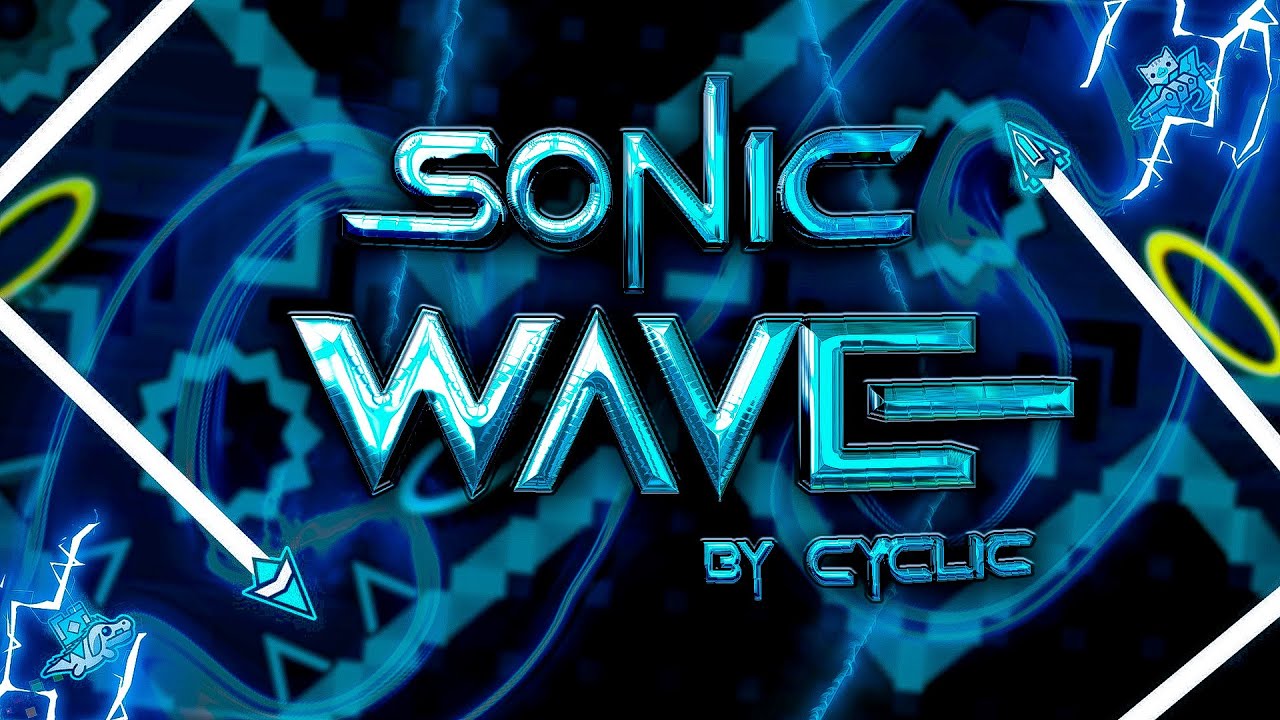GEOMETRY DASH - SONIC WAVE 100% BY CYCLIC (Extreme Demon) [My Dream ...