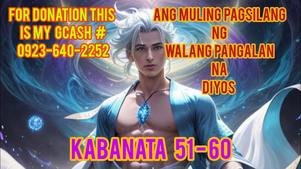 📝 Kabanata 51-60 | Ang Muling Pagsilang ng walang Pangalan na Diyos ...