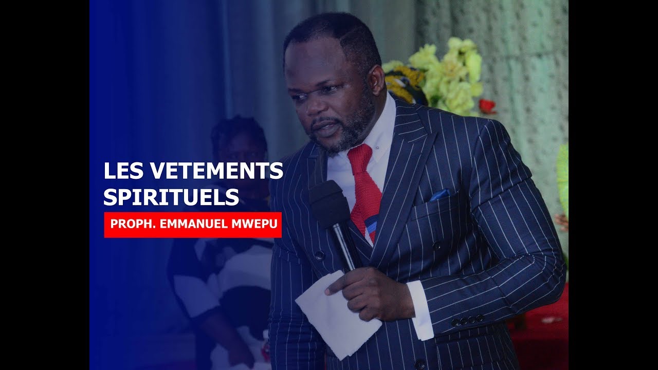 Les vêtements spirituels - Prophete Emmanuel Mwepu - YouTube