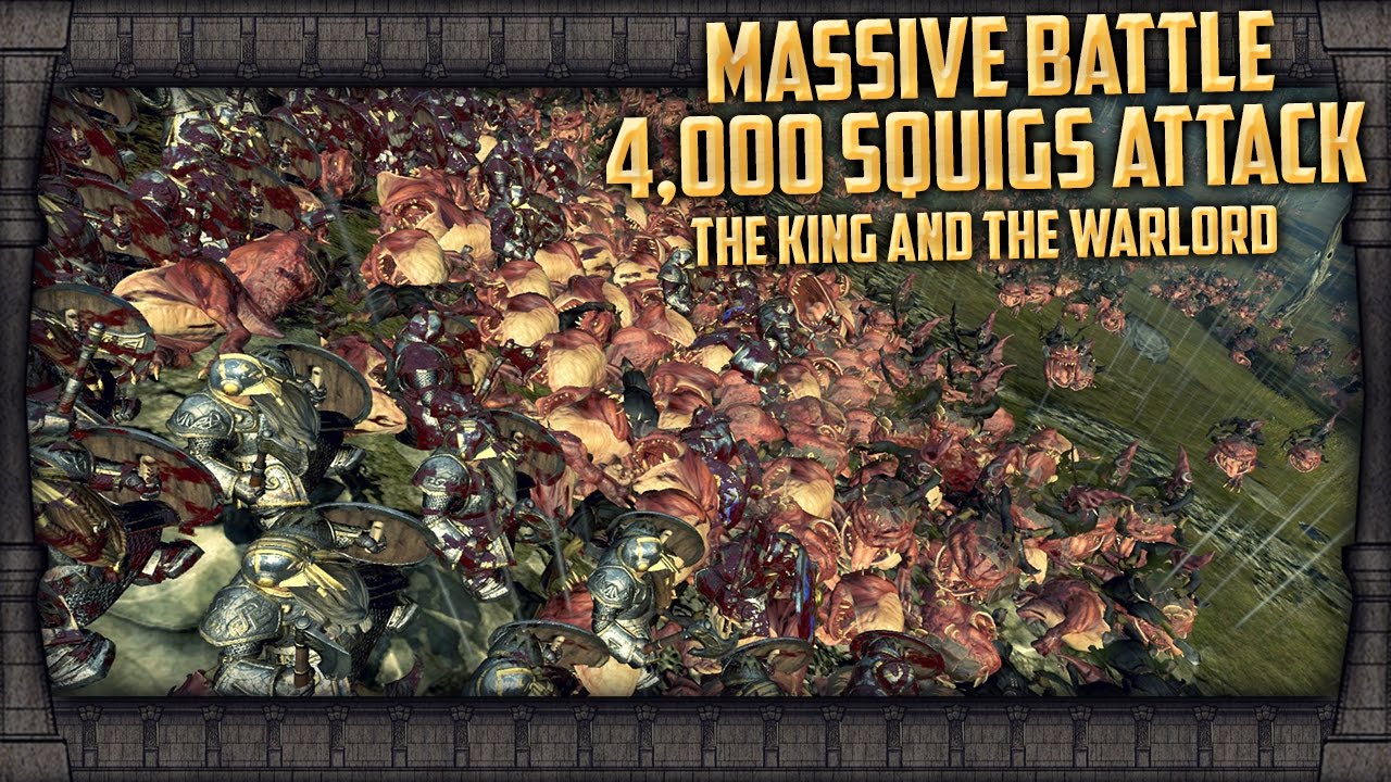 The King and the Warlord DLC - MASSIVE BATTLE - 4,000 SQUIGS ATTACK ...