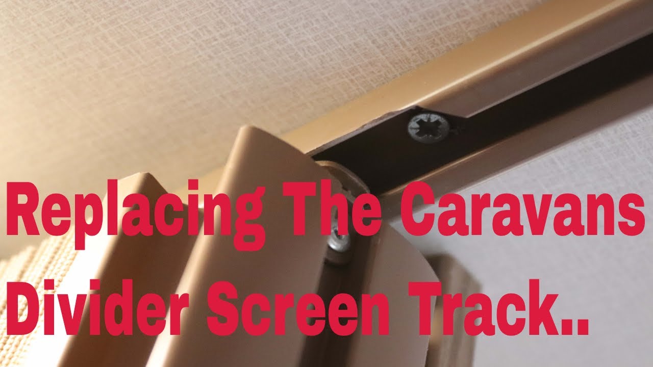 Replacing the Caravans Broken Divider Screen Track - YouTube