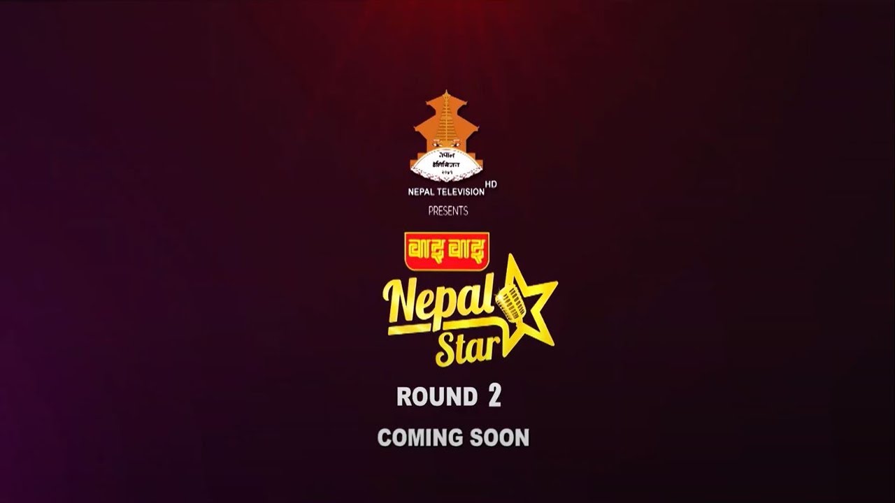 NEPAL STAR || ROUND 2 -COMING SOON || NEPAL TELEVISION 2077-03-14 - YouTube