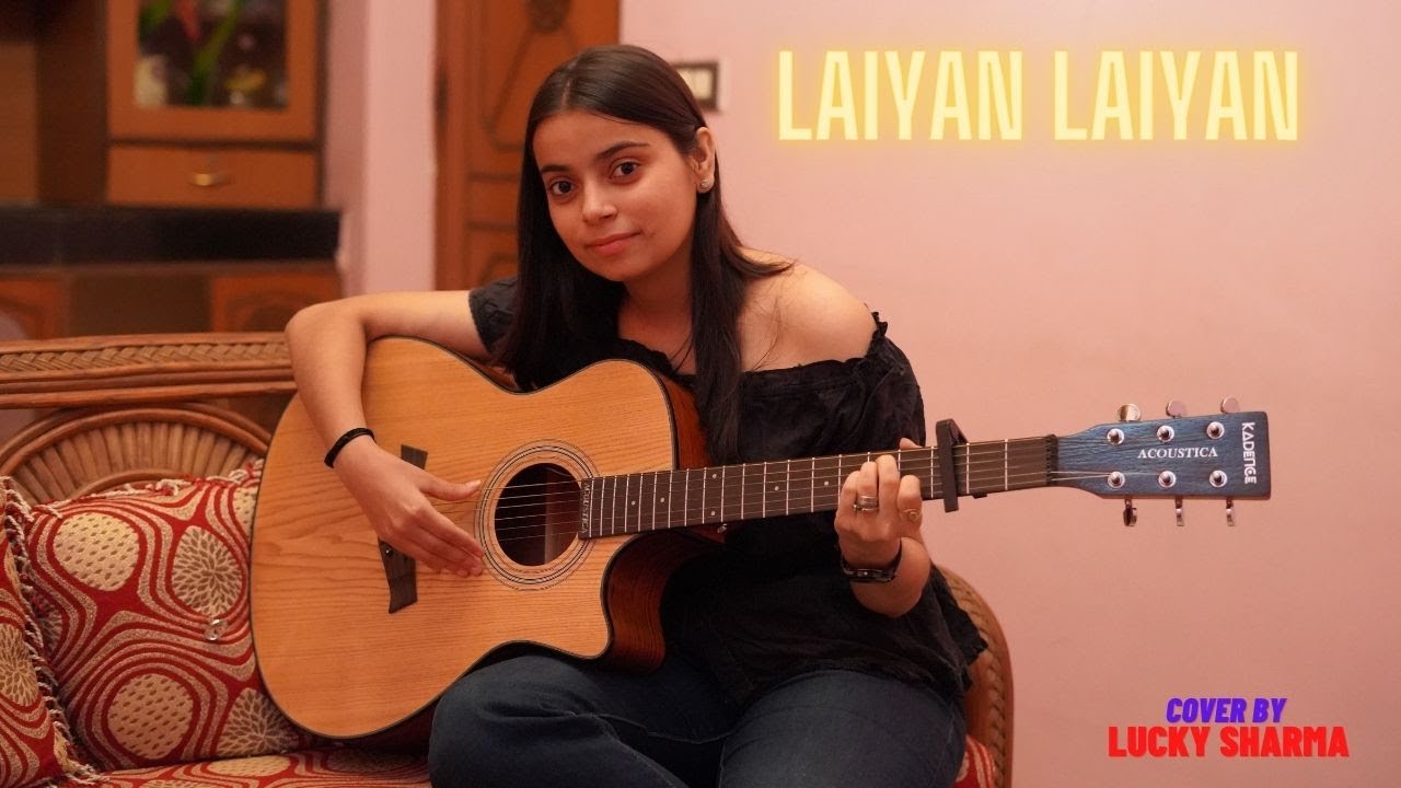 LAIYAN LAIYAN (COVER) | LUCKY SHARMA | LUCKY'S UNPLUGGED | - YouTube