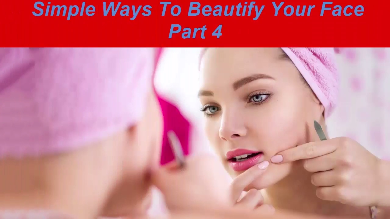Simple Ways To Beautify Your Face part 4 - go natural – 10 simple ways ...