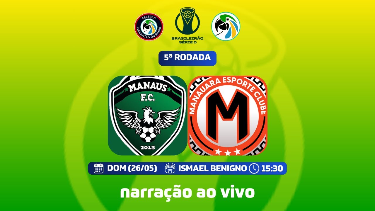 MANAUS FC x MANAUARA | BRASILEIRÃO SÉRIE D 2024 - 5ª RODADA (narração ...