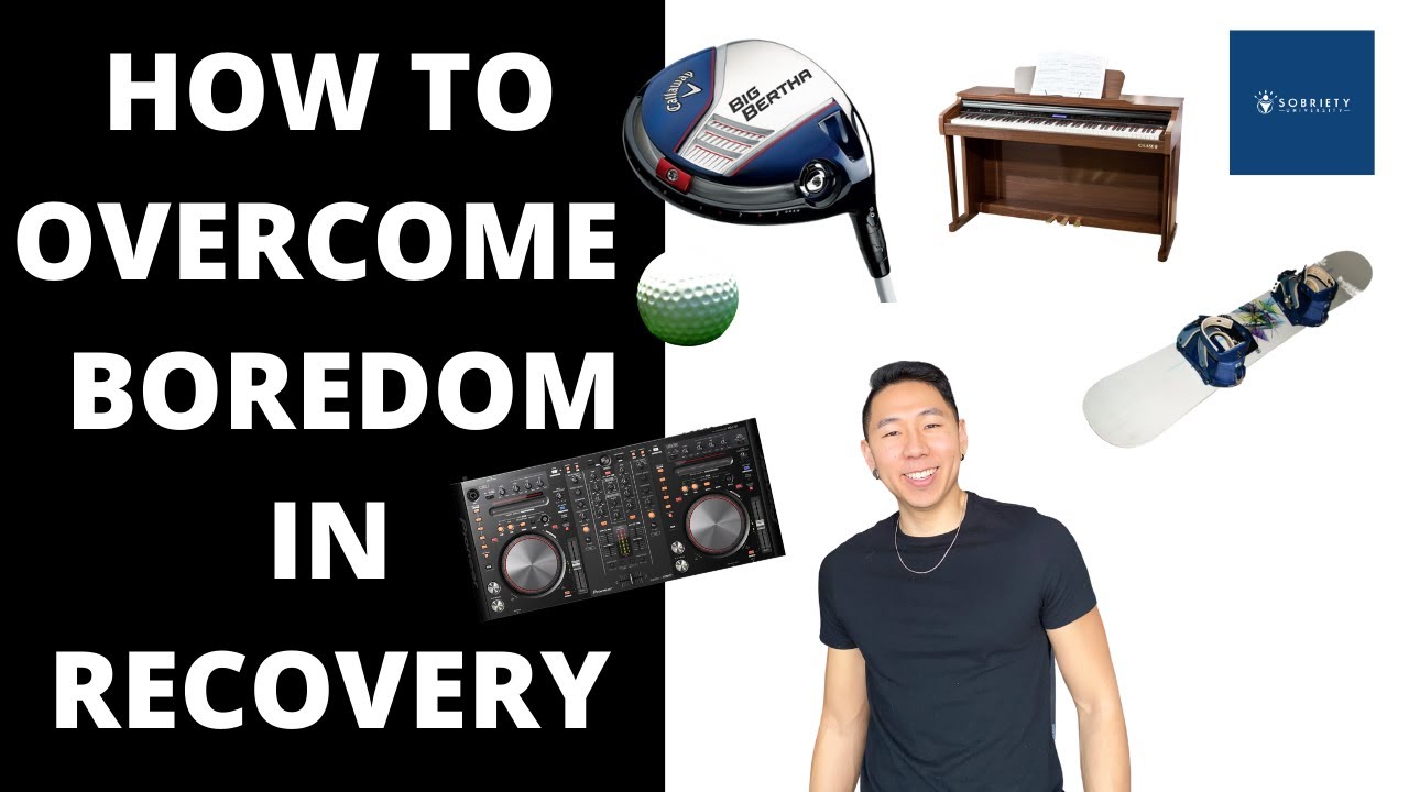 How To Overcome Boredom In Recovery! - YouTube