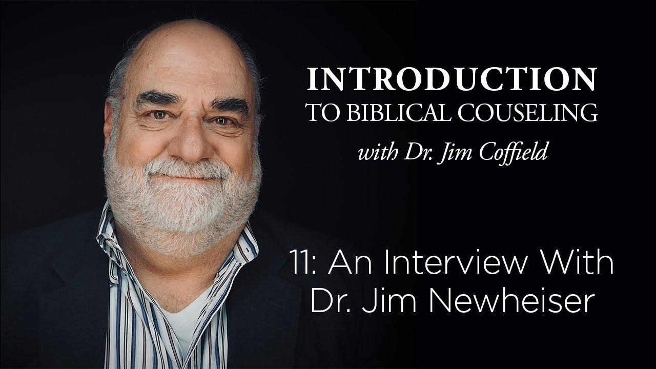 11: Dr. Jim Newheiser - Introduction to Biblical Counseling - YouTube