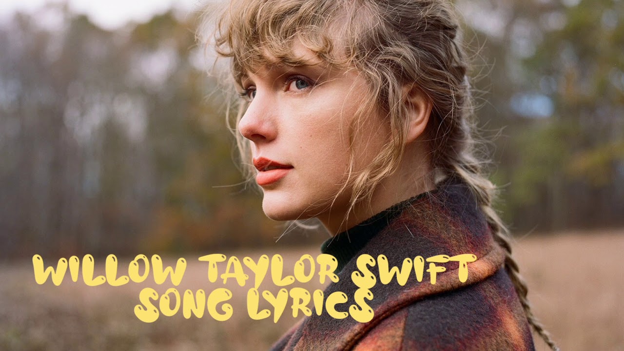 Taylor Swift Willow Song Lyrics - YouTube
