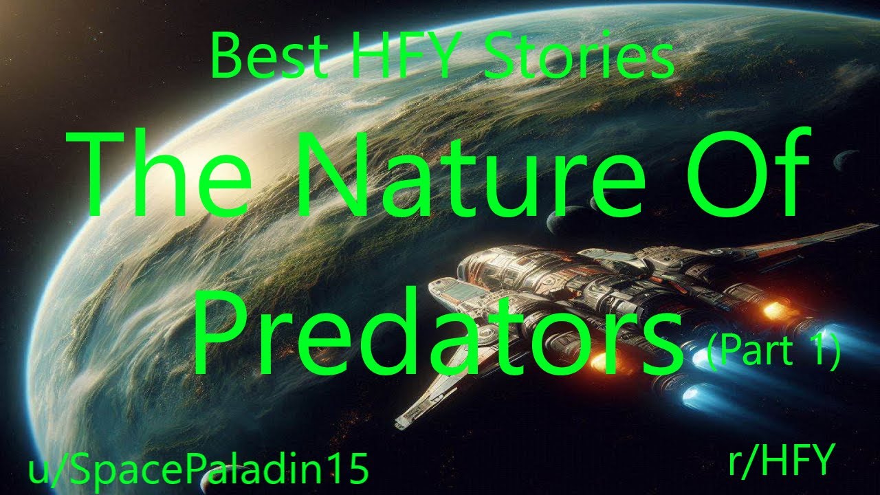 Best HFY Stories: The Nature Of Predators (Part 1) - YouTube