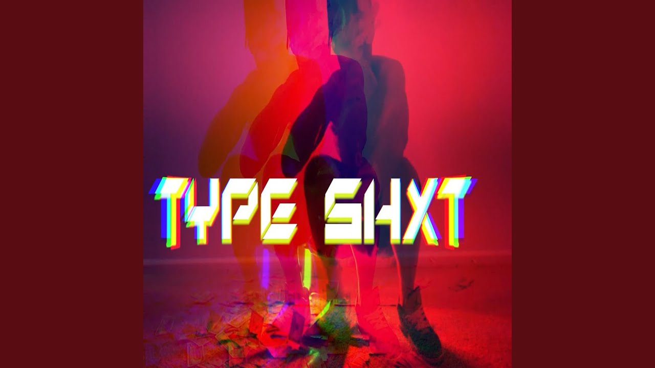 Type Shxt - YouTube