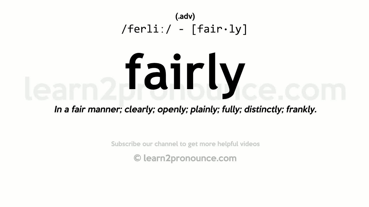 Pronunciation of Fairly | Definition of Fairly - YouTube