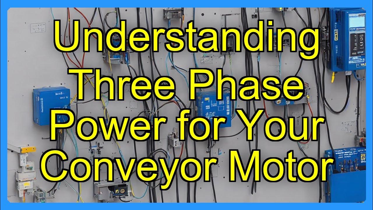 Understanding Three Phase Power for Your Conveyor Motor - YouTube