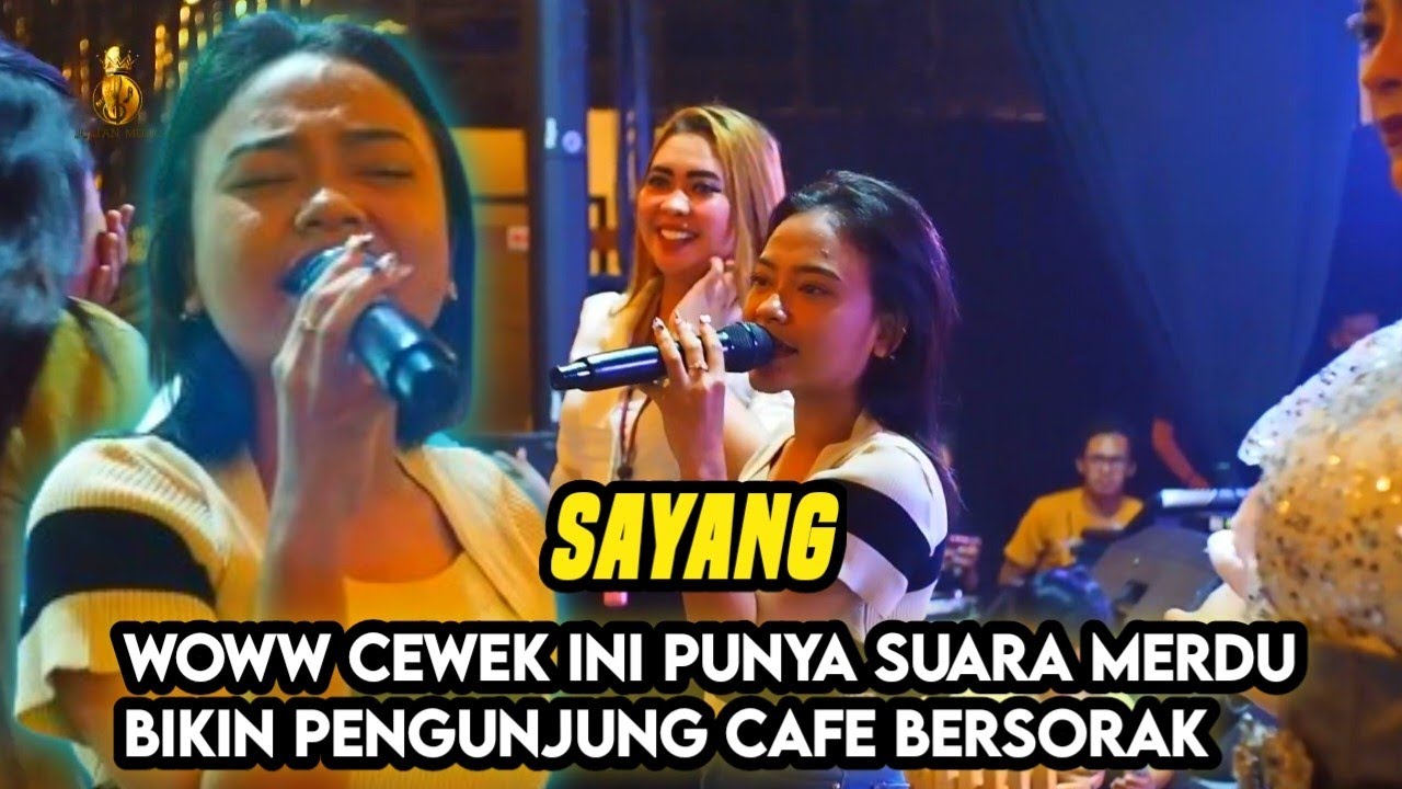 SAYANG - CEWEK INI BIKIN SEMUA PENGUNJUNG CAFE BERSORAK DAN BERGOYANG ...