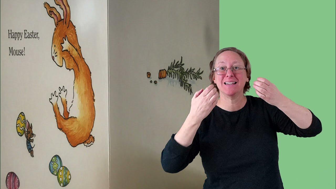 Happy Easter Mouse by Laura Numeroff in American Sign Language with ...