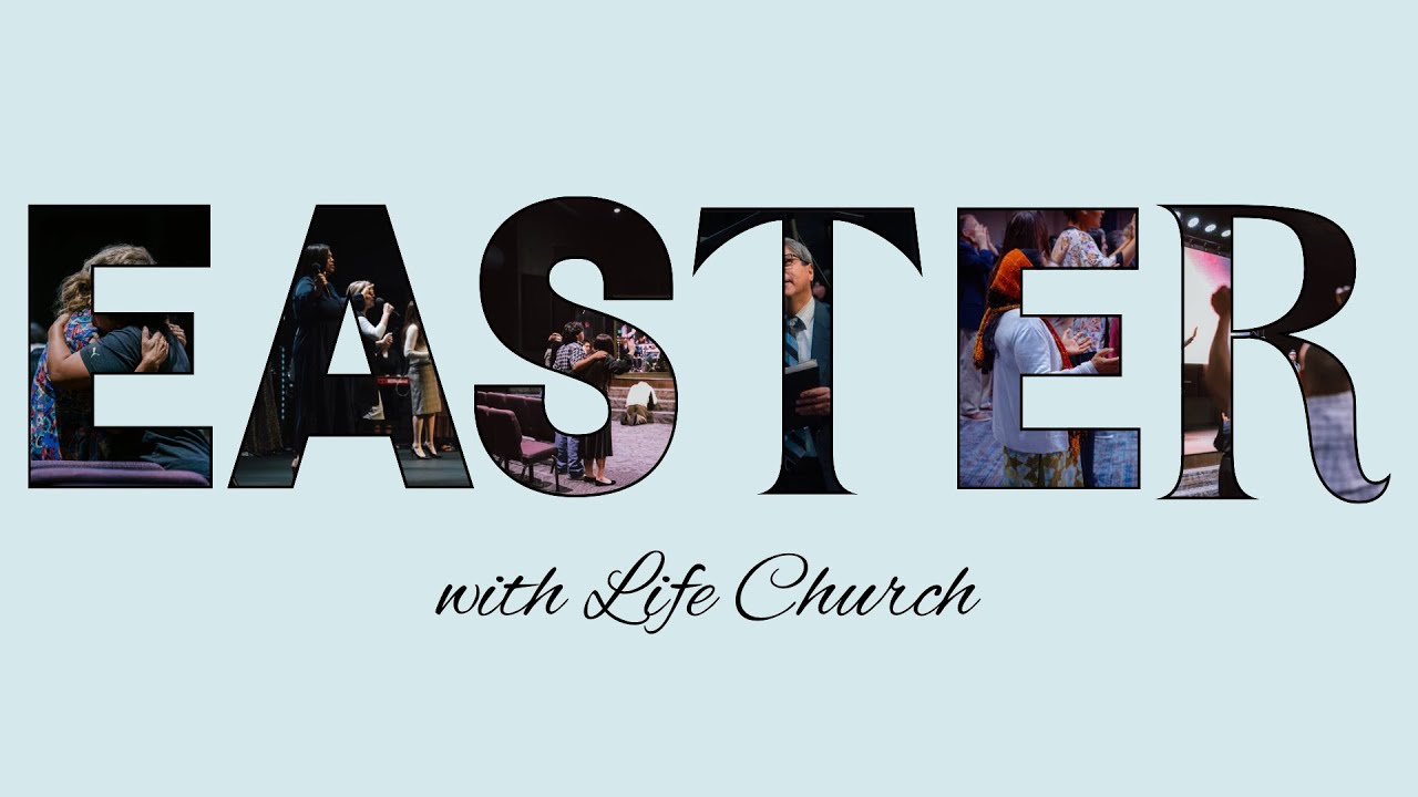 LIFE CHURCH // EASTER SUNDAY 04.20.25 - YouTube