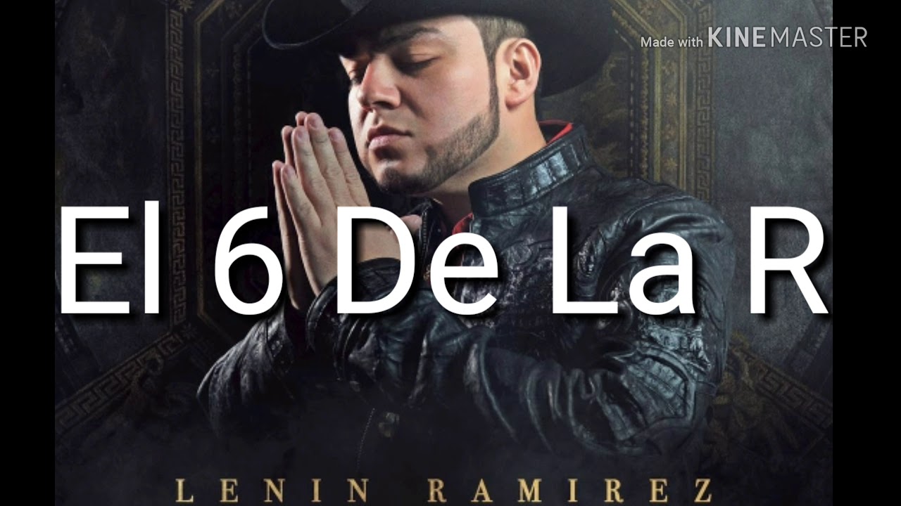Lenin Ramirez - El 6 Del La R (LETRA) - YouTube